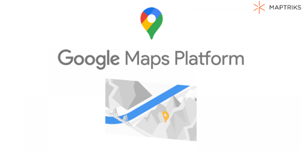 Google Maps Platform Nedir? Google Maps API Nedir? Uzmanından Öğrenin! - Maptriks
